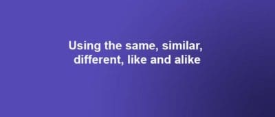 شرح قاعدة like و the same similar different alike بالعربي - هات
